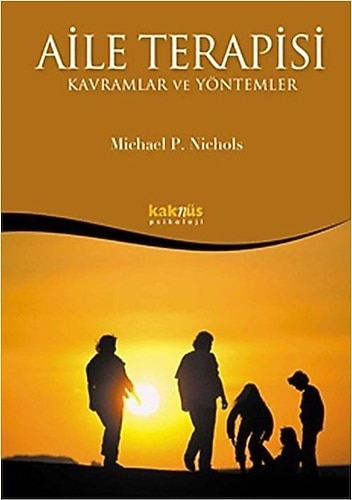 Aile Terapisi - Kavramlar ve Yöntemler -Michael P. Nichols Fiyatları ve ...