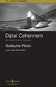 Dijital Cehennem - Bir Like'ın Ucuna Yolculuk - Guillaume Pitron ...