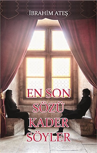 En Son Sözü Kader Söyler - İbrahim Ateş Fiyatları ve Yorumları | En ...